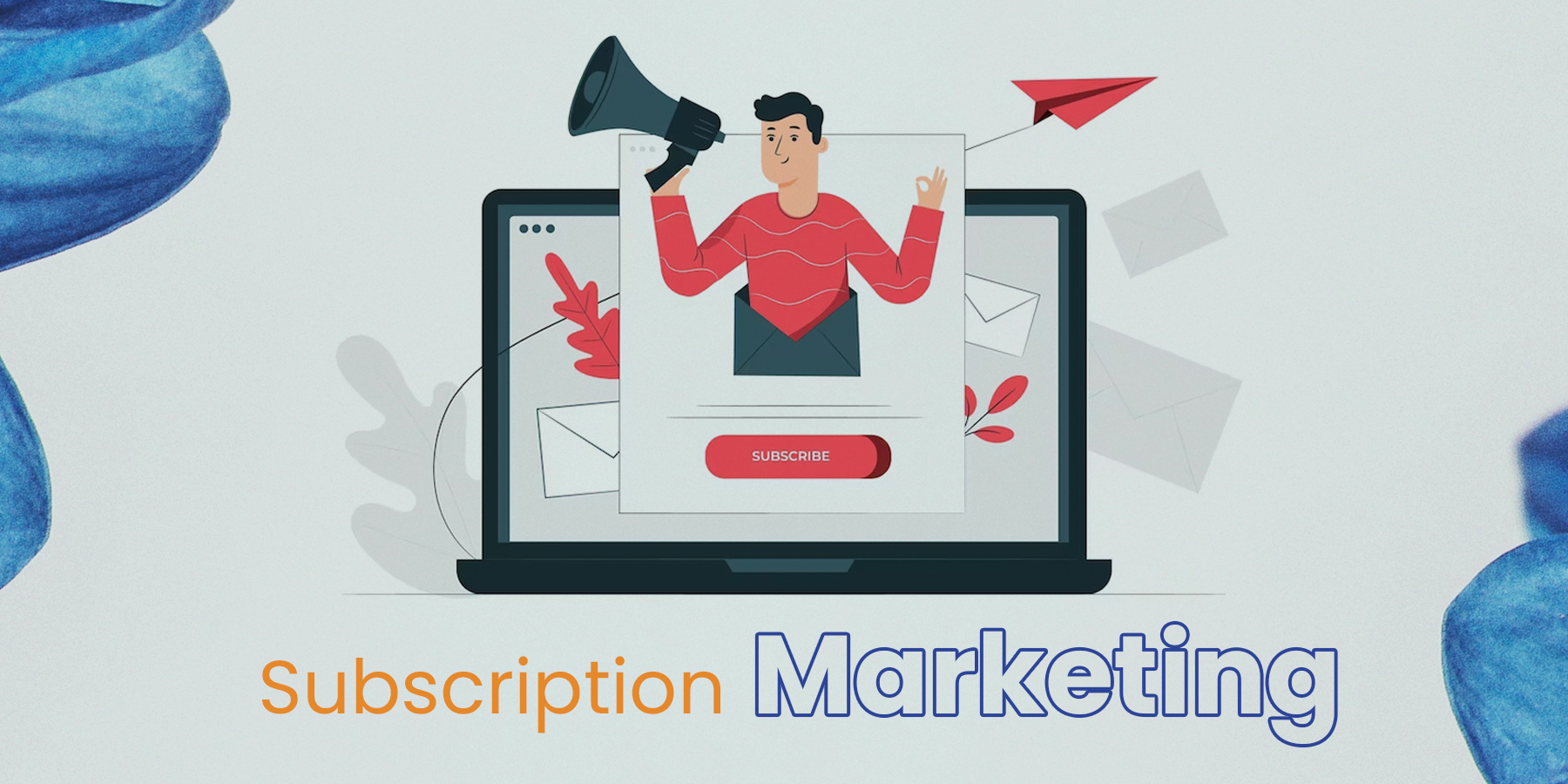 Subscription Marketing: Retaining Your Customers